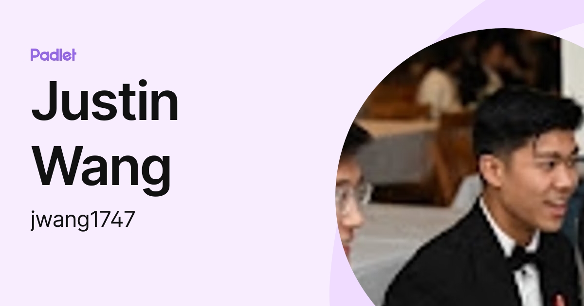Justin Wang (jwang1747) profile | Padlet