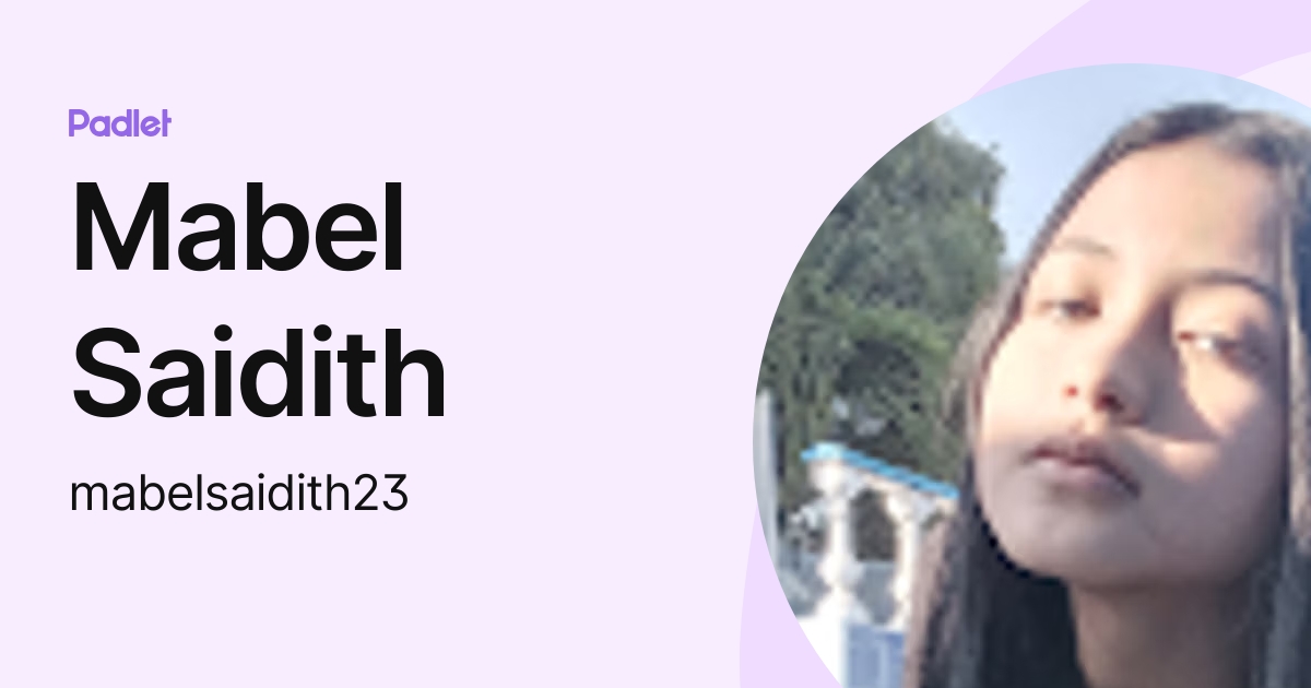 Mabel Saidith (mabelsaidith23) profile | Padlet