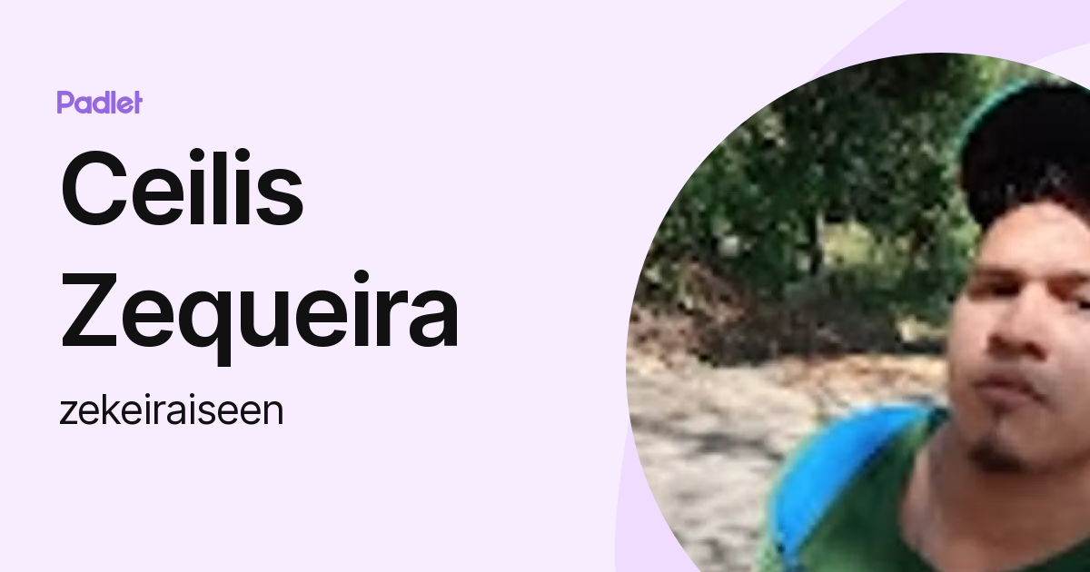 Ceilis Zequeira (zekeiraiseen) profile | Padlet