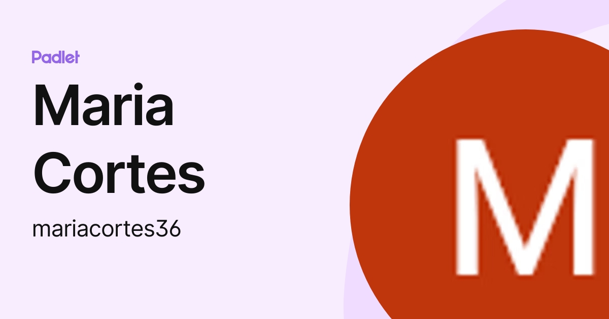 Maria Cortes (mariacortes36) profile | Padlet