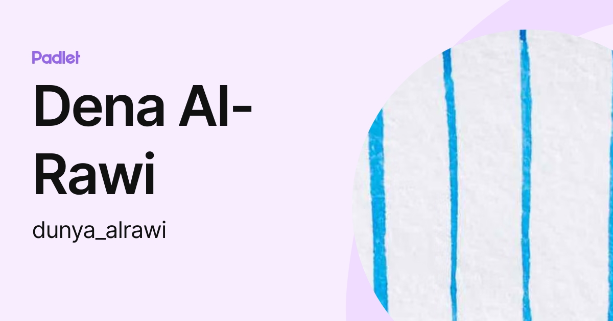 Dena Al-Rawi (dunya_alrawi) profile | Padlet