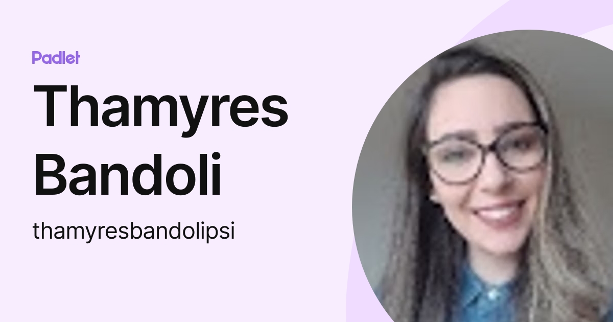 Thamyres Bandoli (thamyresbandolipsi) profile | Padlet