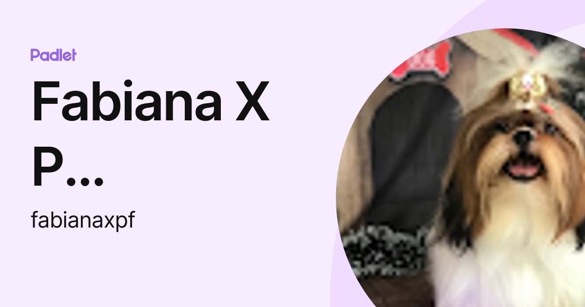 Fabiana X P Fernandes (fabianaxpf) profile | Padlet