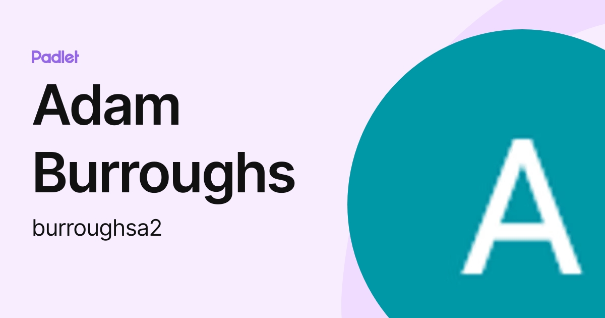 Adam Burroughs (burroughsa2) profile | Padlet