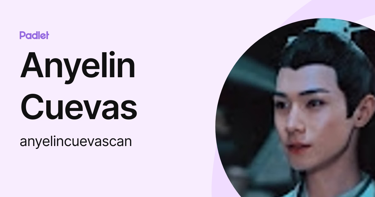 Anyelin Cuevas (anyelincuevascan) profile | Padlet