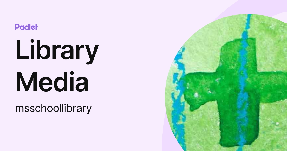 Library Media (msschoollibrary) profile | Padlet