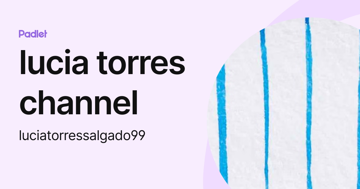 lucia torres channel (luciatorressalgado99) profile | Padlet