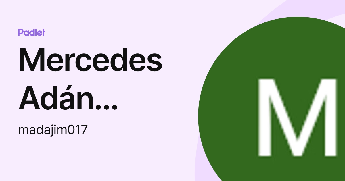 Mercedes Adán Jiménez (madajim017) perfil | Padlet