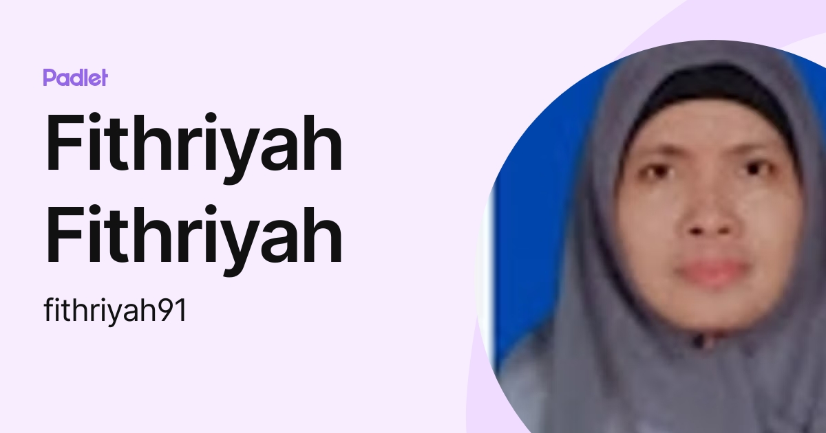 Fithriyah Fithriyah (fithriyah91) profile | Padlet