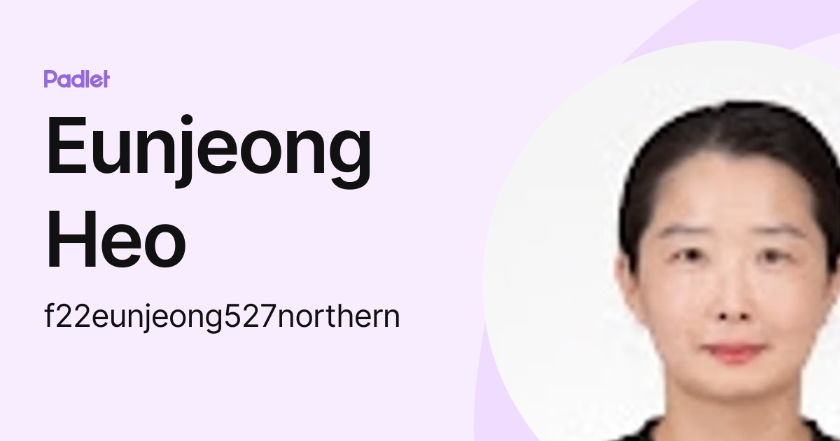 Eunjeong Heo (f22eunjeong527northern) profile | Padlet