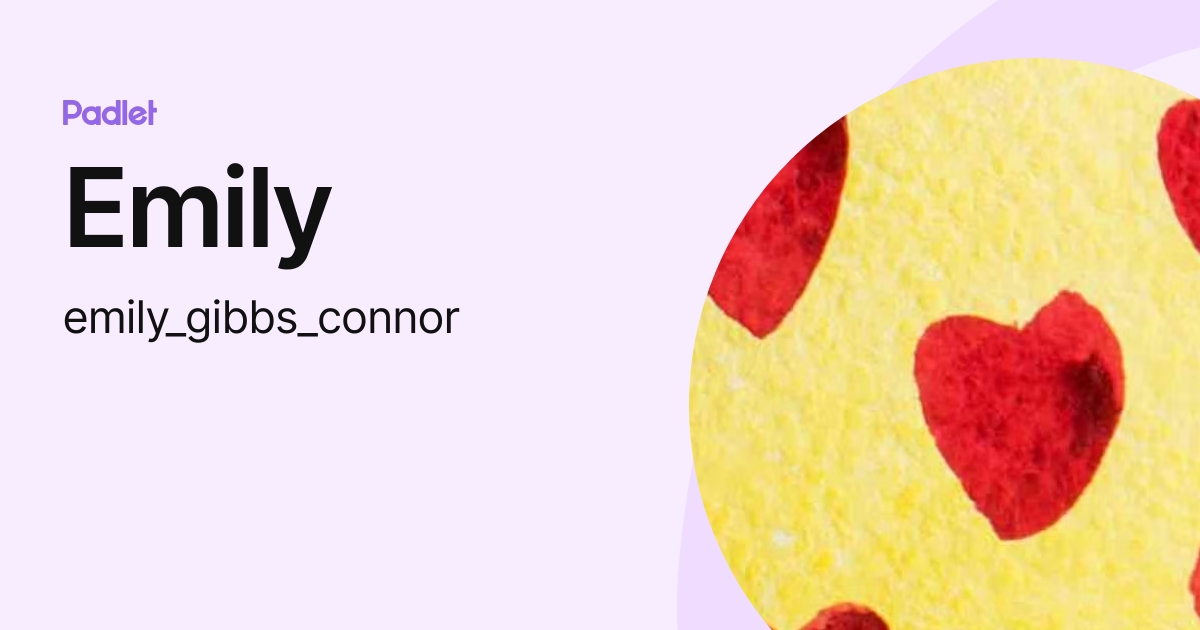 Emily (emily_gibbs_connor) profile | Padlet