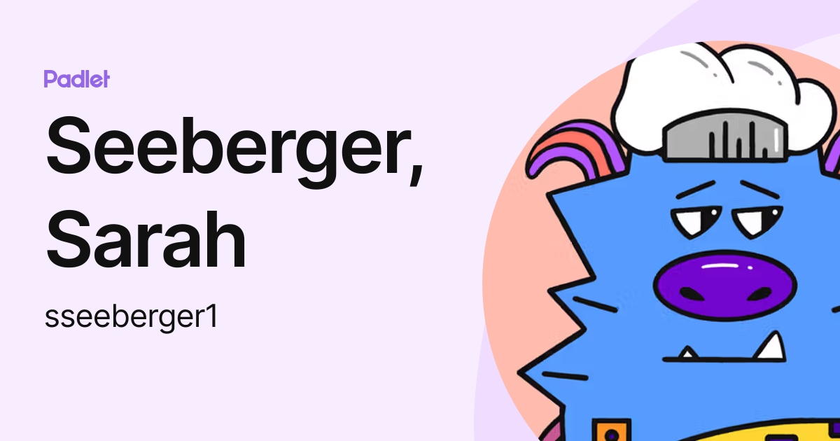 Seeberger, Sarah (sseeberger1) profile | Padlet