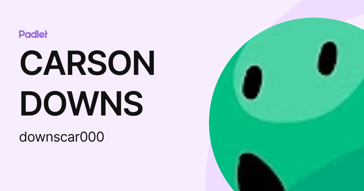 CARSON DOWNS (downscar000) profile | Padlet
