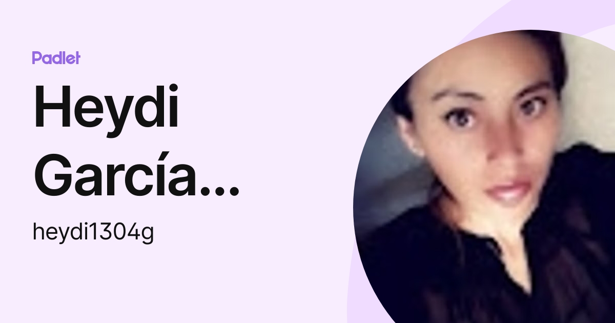 Heydi García Cano (heydi1304g) profile | Padlet
