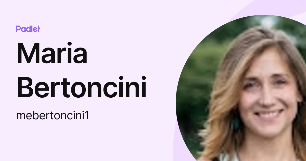 Maria Bertoncini (mebertoncini1) profile | Padlet