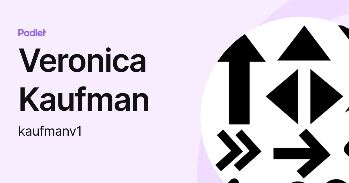 Veronica Kaufman (kaufmanv1) profile | Padlet