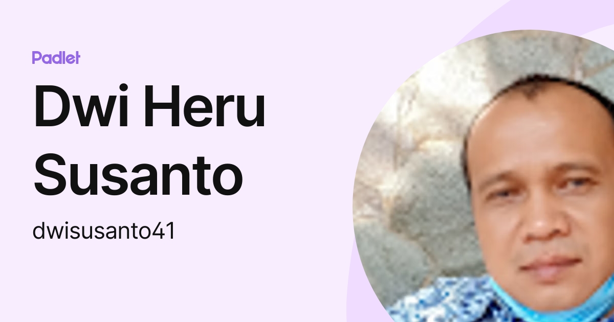 Dwi Heru Susanto (dwisusanto41) profile | Padlet