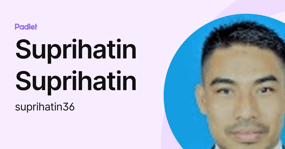 Suprihatin Suprihatin (suprihatin36) profile | Padlet