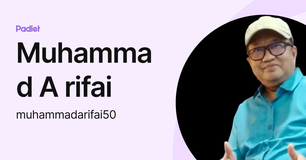 Muhammad A rifai (muhammadarifai50) profile | Padlet