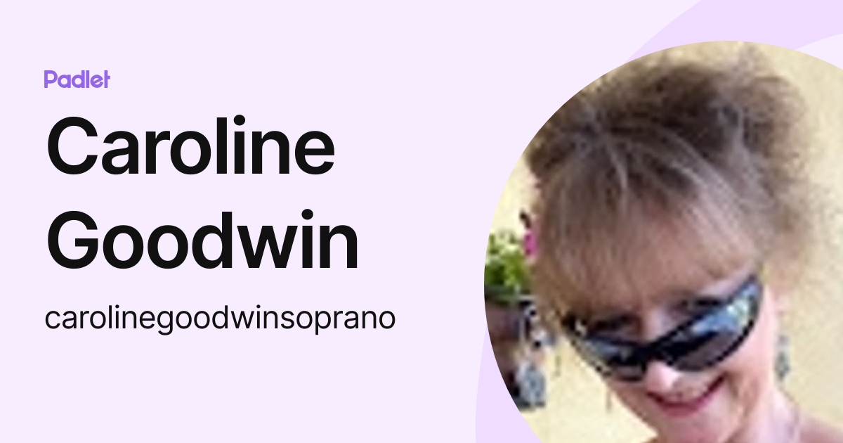 Caroline Goodwin (carolinegoodwinsoprano) profile | Padlet