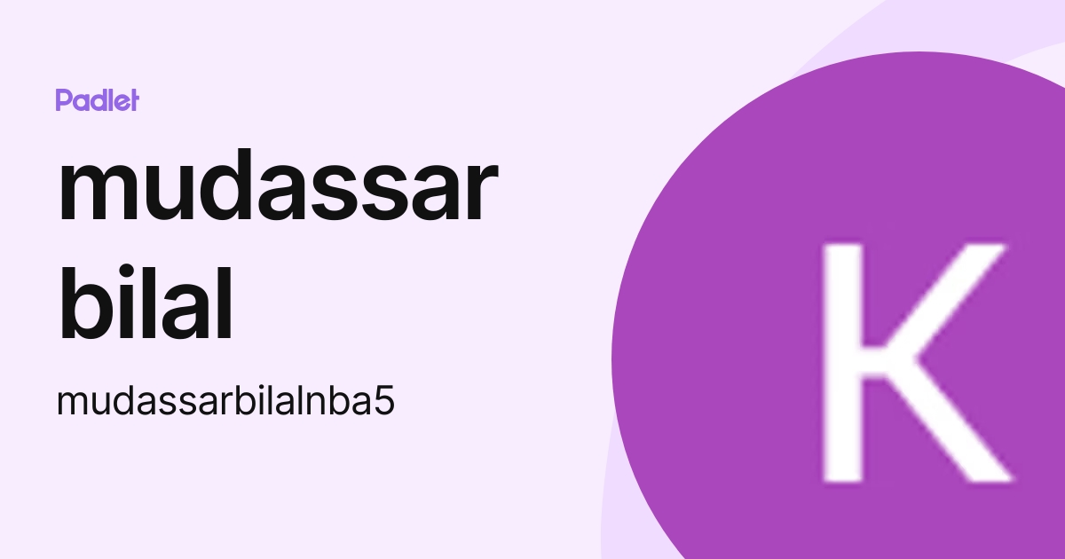 mudassar bilal (mudassarbilalnba5) profile | Padlet