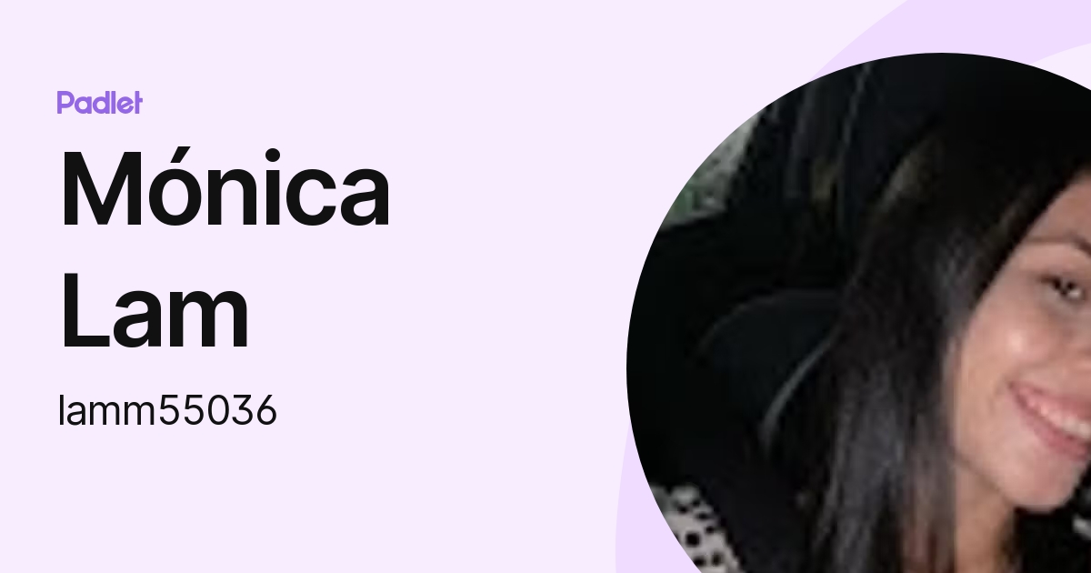 Mónica Lam (lamm55036) profile | Padlet