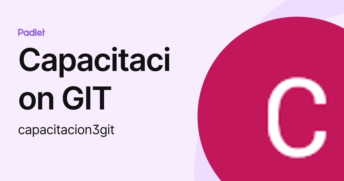Capacitacion GIT (capacitacion3git) profile | Padlet