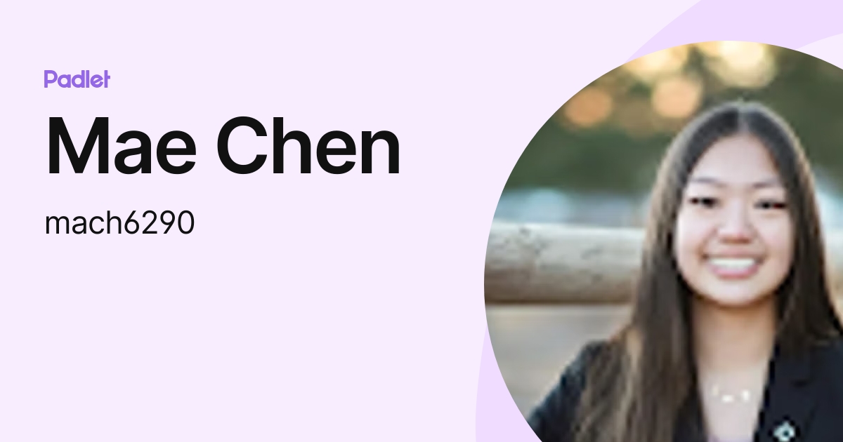 Mae Chen (mach6290) profile | Padlet