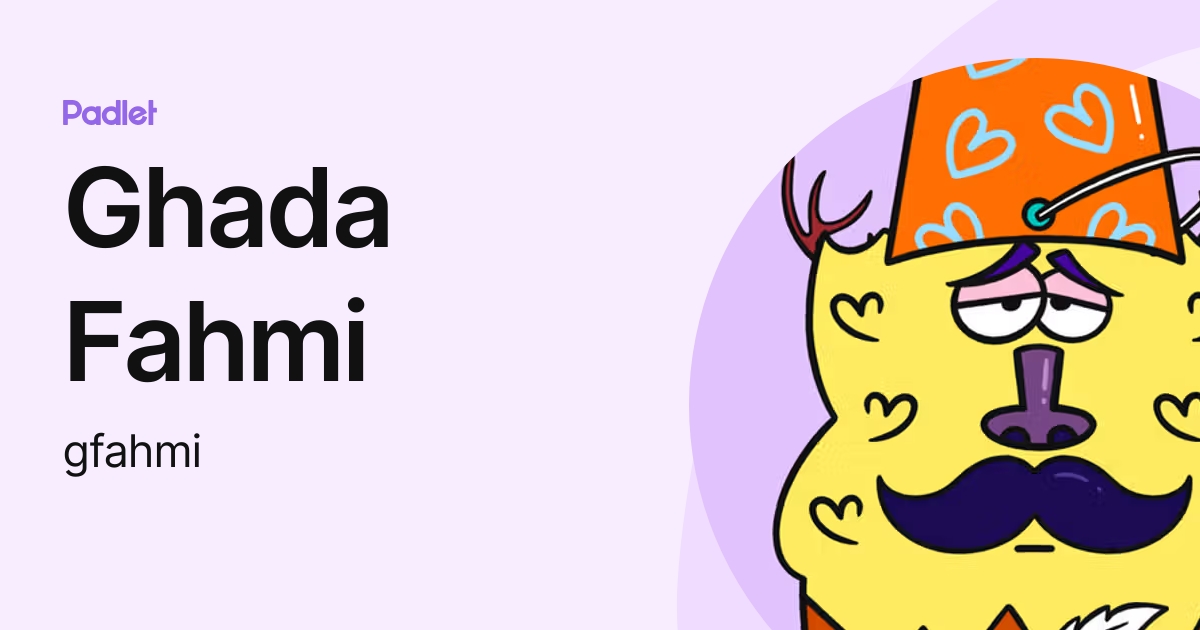 Ghada Fahmi (gfahmi) profile | Padlet