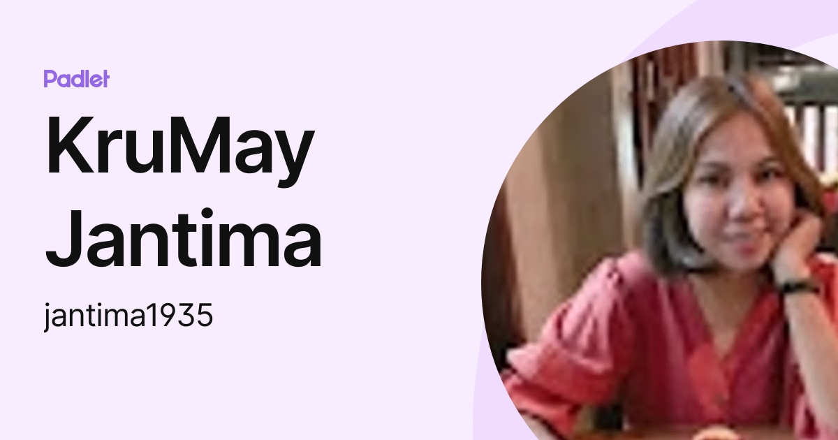 KruMay Jantima (jantima1935) profile | Padlet