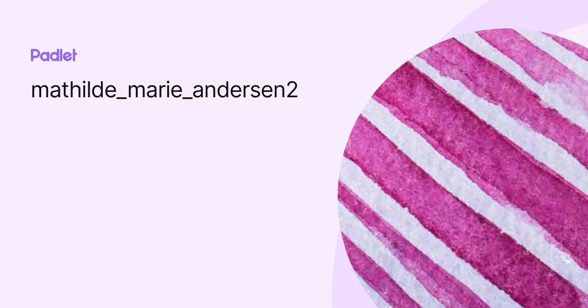 mathilde_marie_andersen2 profile | Padlet