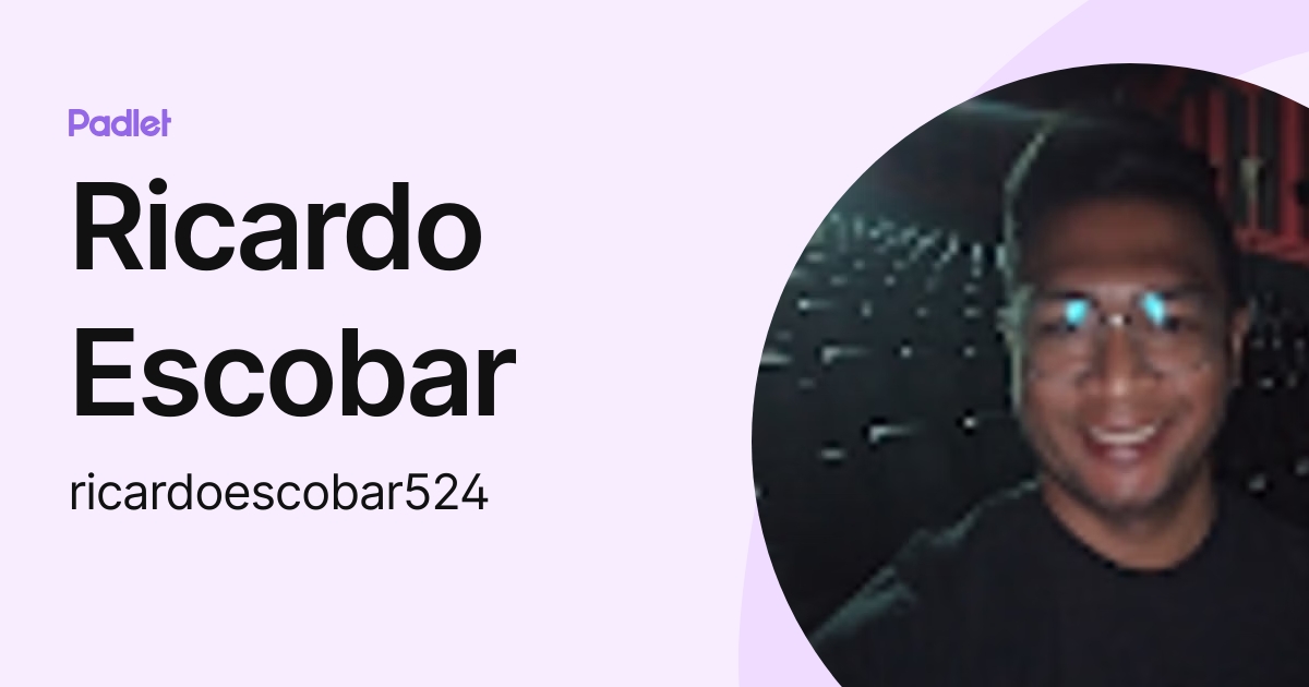 Ricardo Escobar (ricardoescobar524) profile | Padlet
