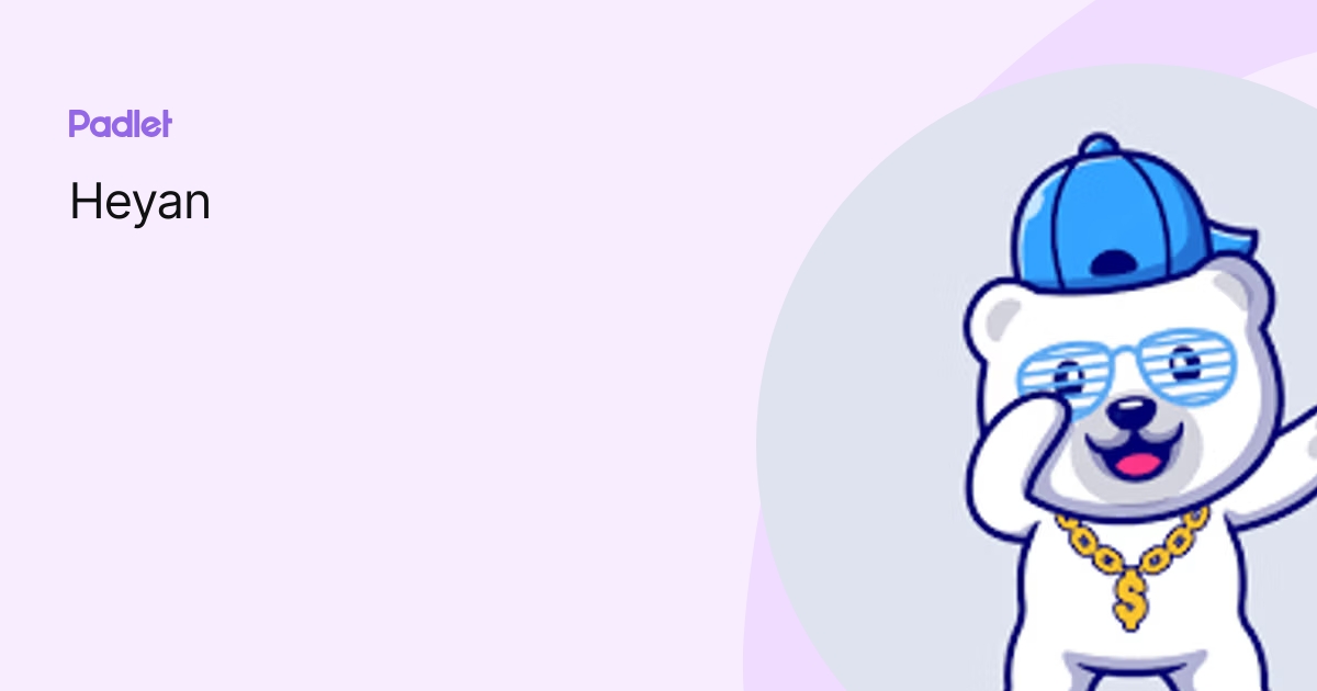 Heyan profile | Padlet