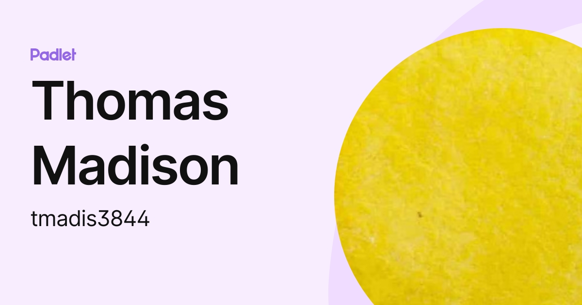 Thomas Madison Tmadis3844 Profile Padlet
