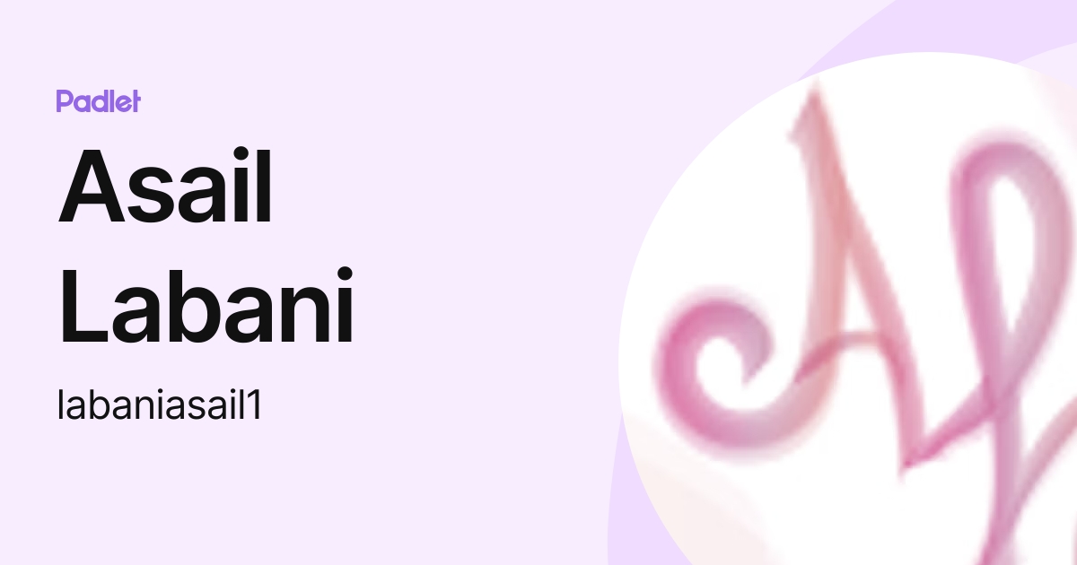 Asail Labani (labaniasail) profile | Padlet