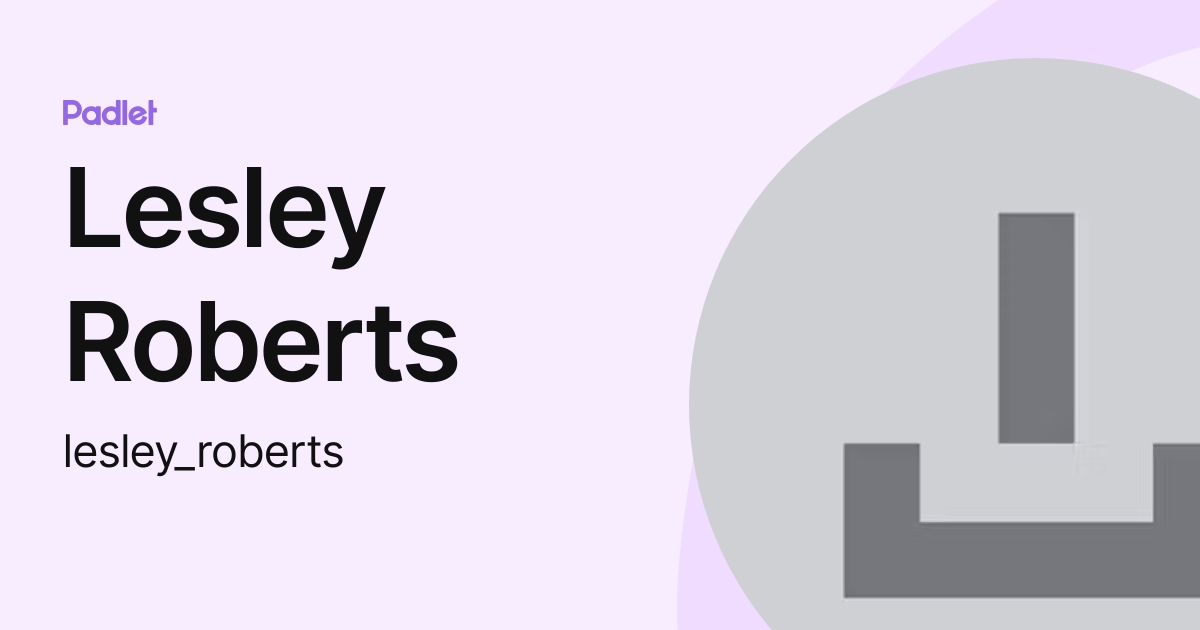 Lesley Roberts (lesley_roberts) profile | Padlet