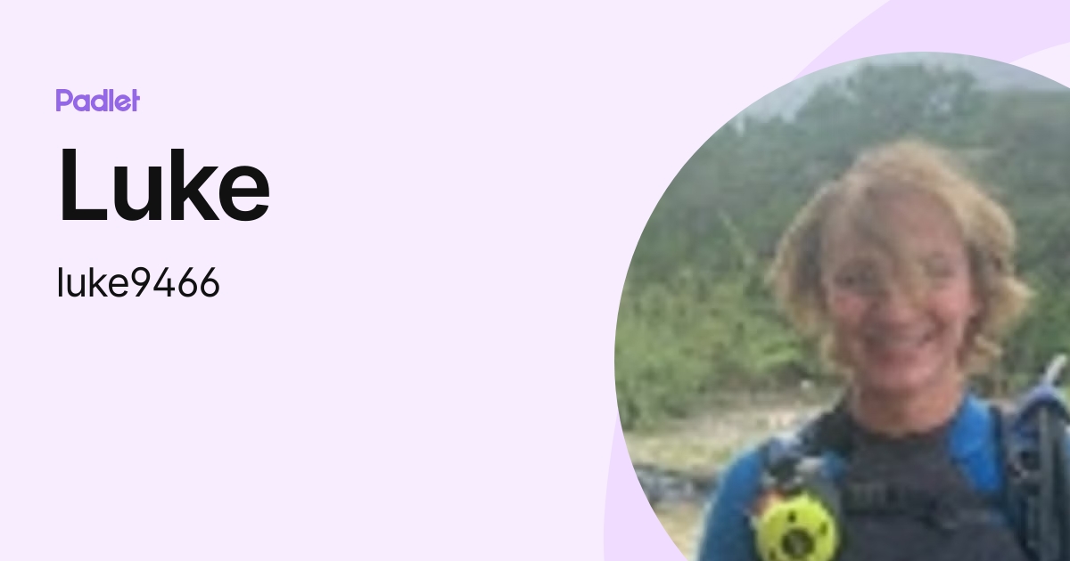 Luke (luke9466) profile | Padlet