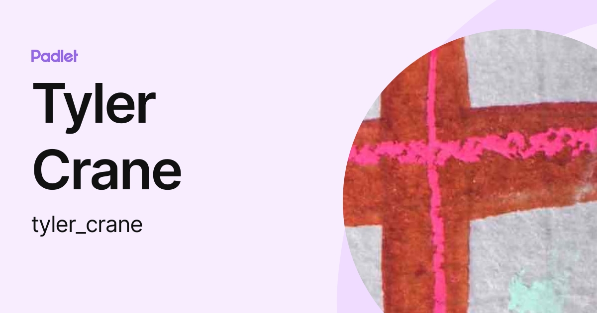 Tyler Crane (tyler_crane) profile | Padlet