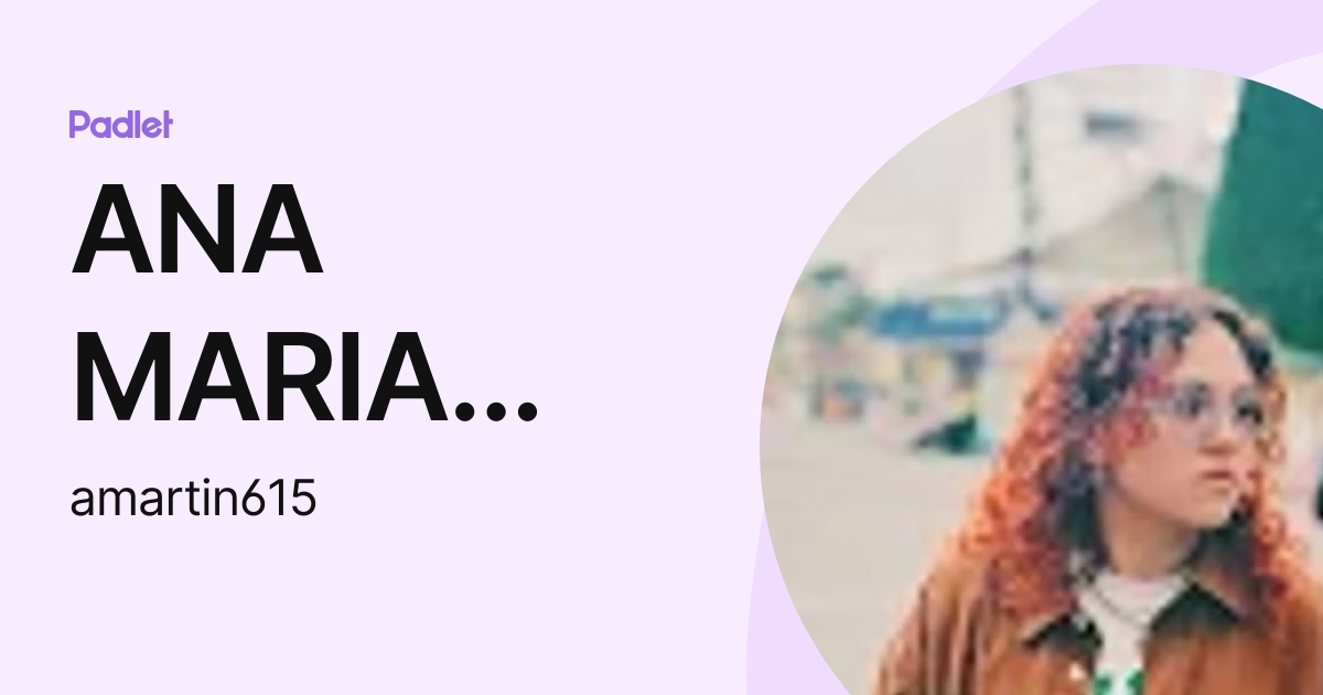 ANA MARIA MARTIN BARRETO (amartin615) profile | Padlet