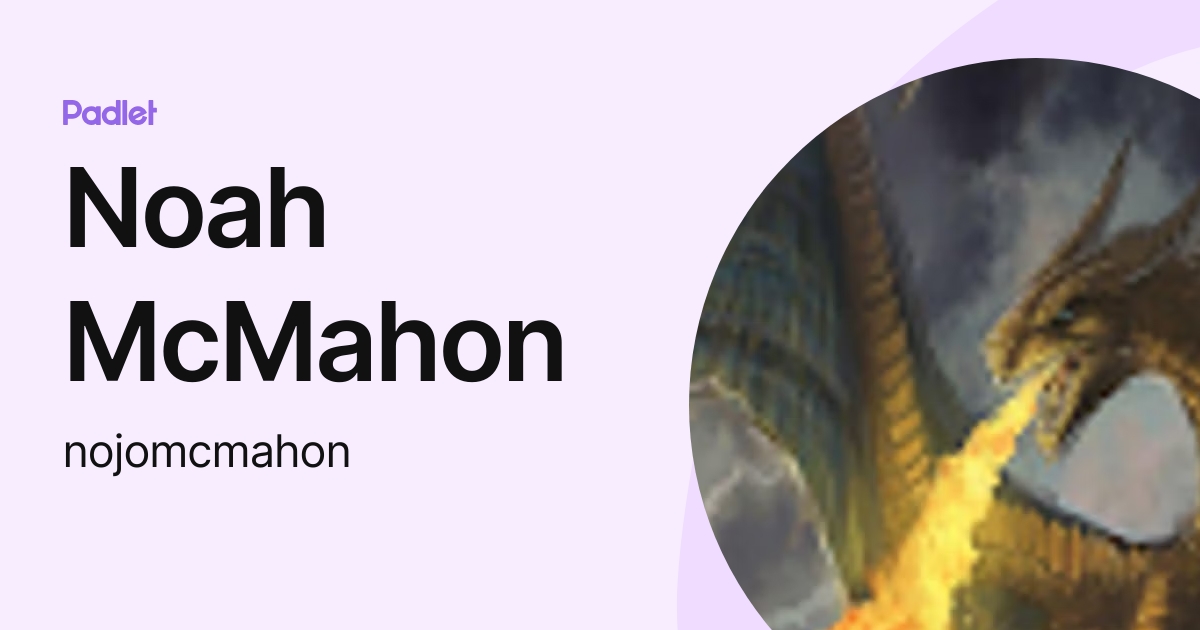 Noah McMahon (nojomcmahon) profile | Padlet