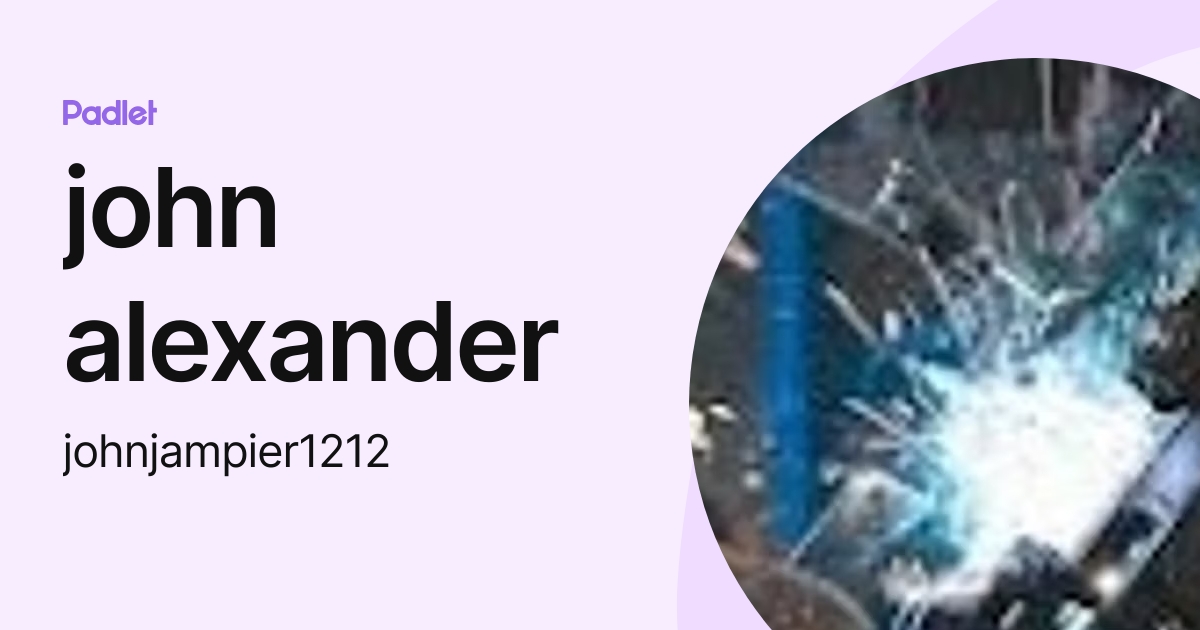 john alexander (johnjampier1212) profile | Padlet