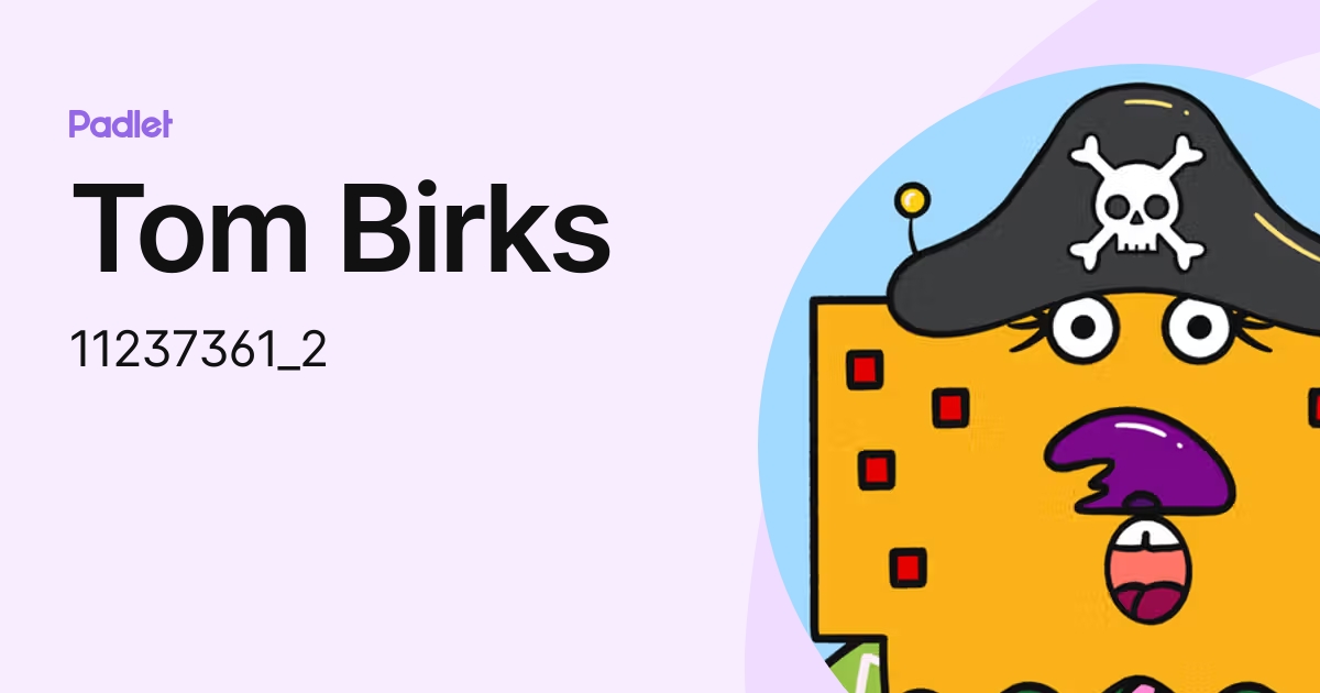 Tom Birks (112373611) profile | Padlet