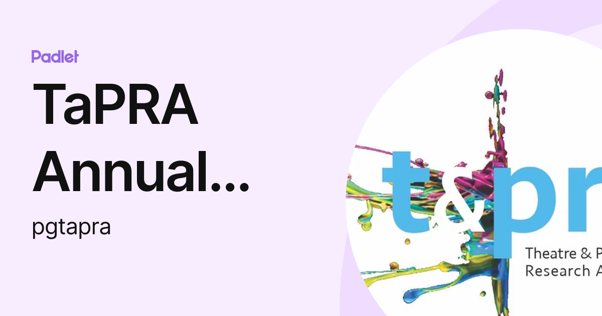 TaPRA Annual Conference 2022 (pgtapra) profile | Padlet