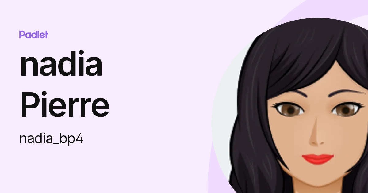 nadia Pierre (nadia_bp4) profile | Padlet