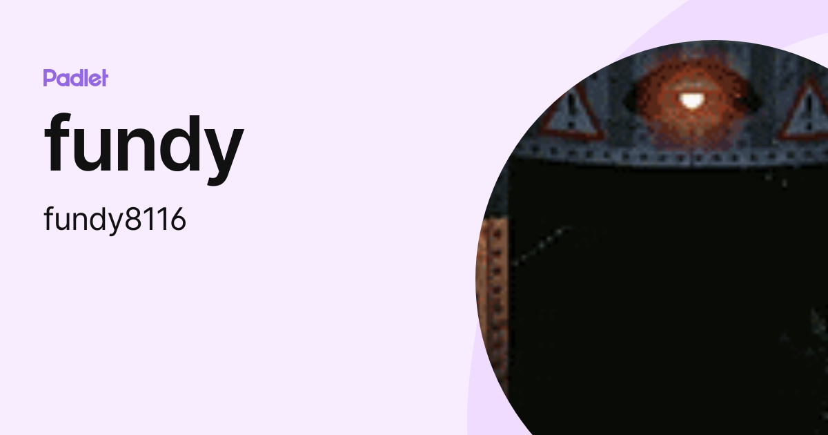 fundy (fundy8116) profile | Padlet