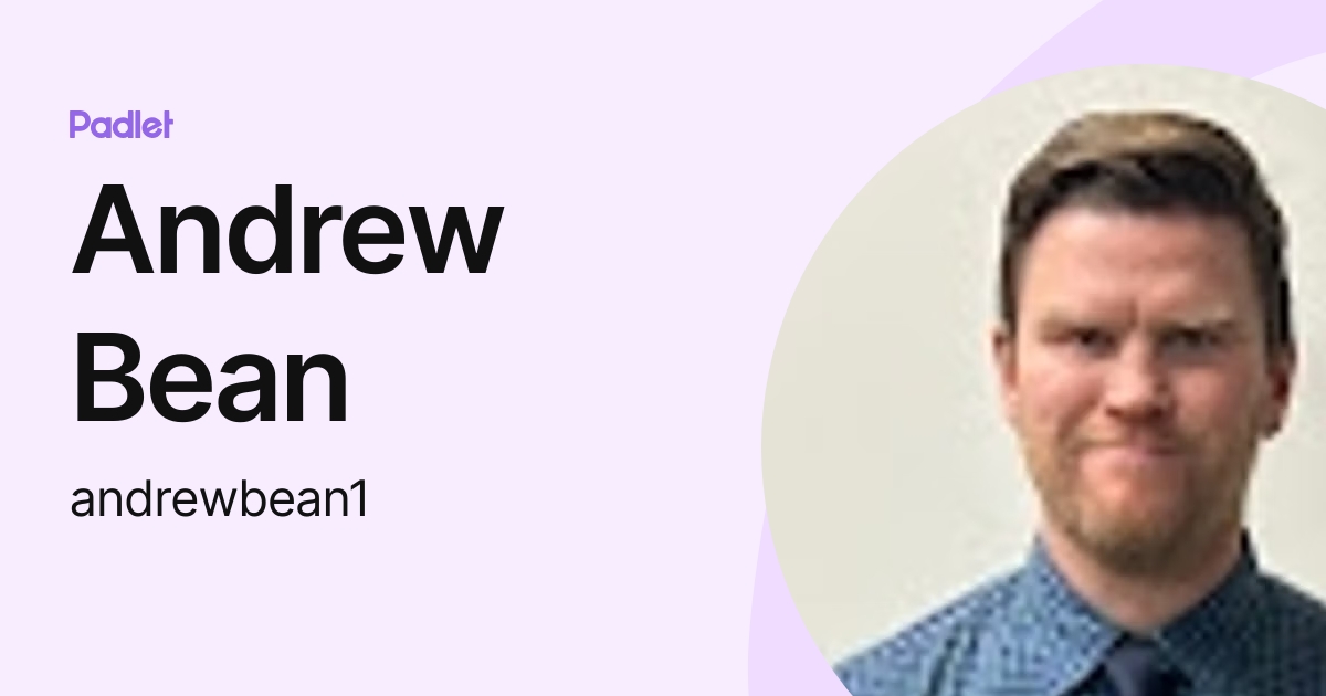 Andrew Bean (abean33) profile | Padlet