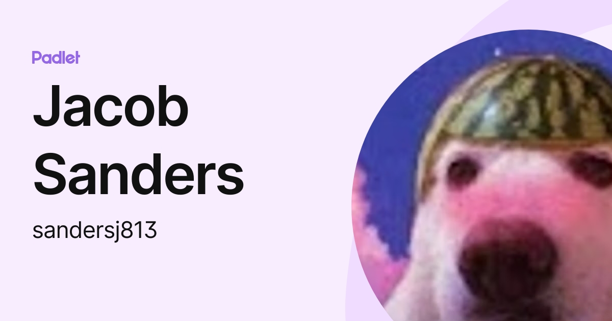 Jacob Sanders (sandersj813) profile | Padlet