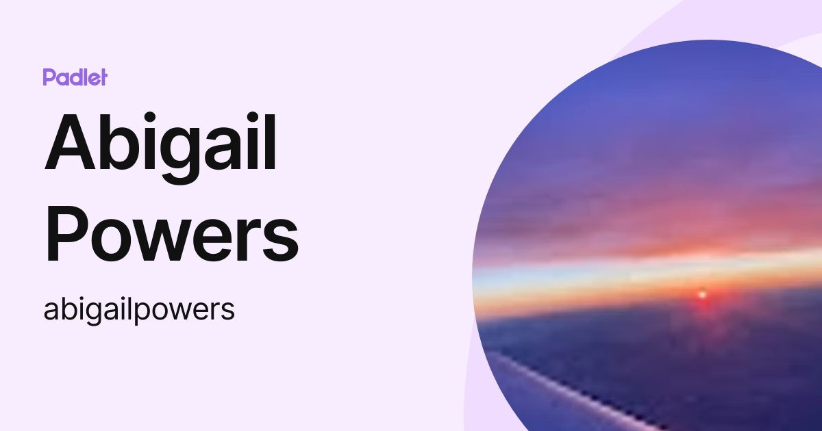 Abigail Powers (abigailpowers) profile | Padlet