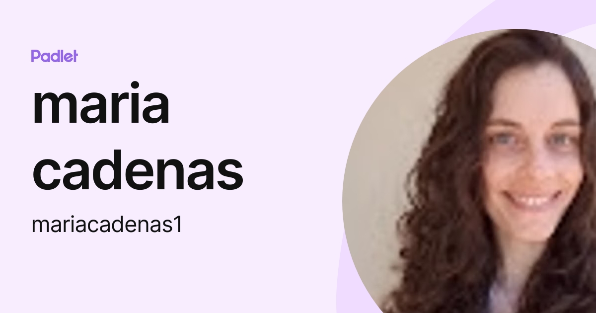 maria cadenas (mariacadenas1) profile | Padlet