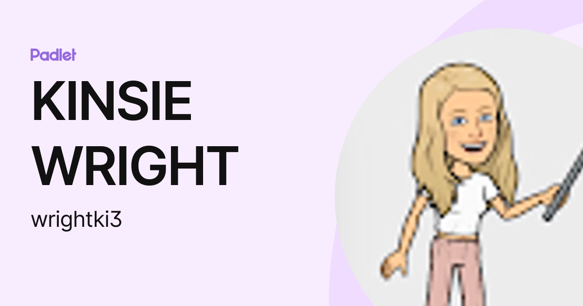 KINSIE WRIGHT (wrightki3) profile | Padlet